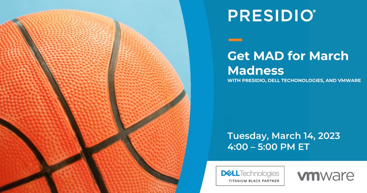 Get Mad for March Madness with Presidio, VMware, and Dell Technologies ...