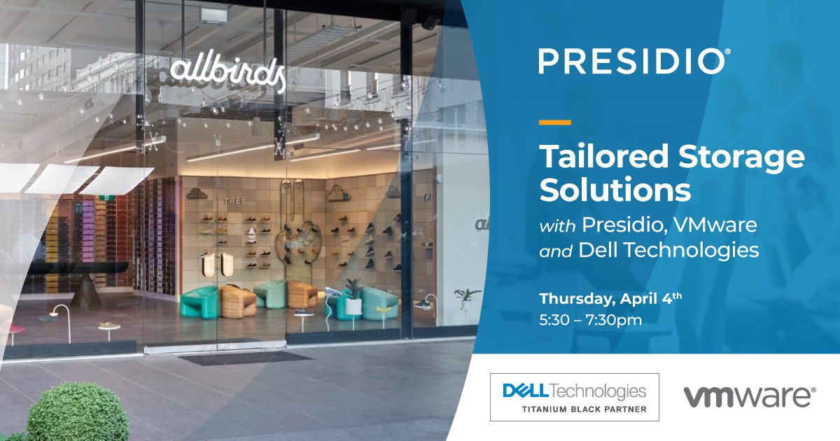 Tailored Storage Solutions with Presidio, Dell Technologies and VMware - Presidio