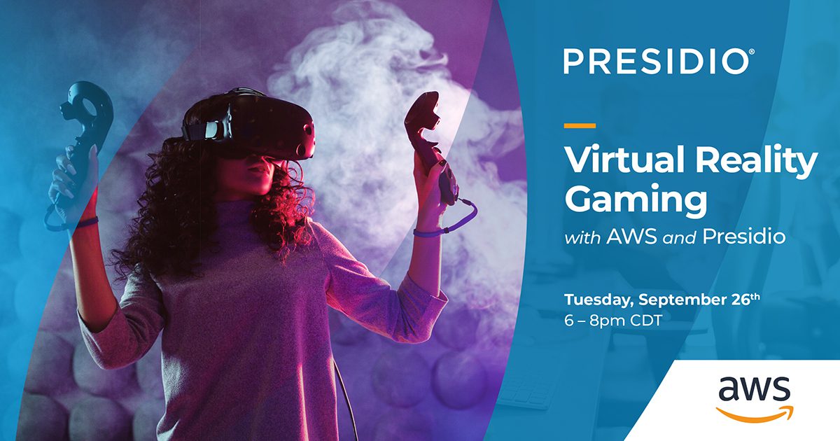 Virtual Reality Gaming with AWS and Presidio - Presidio
