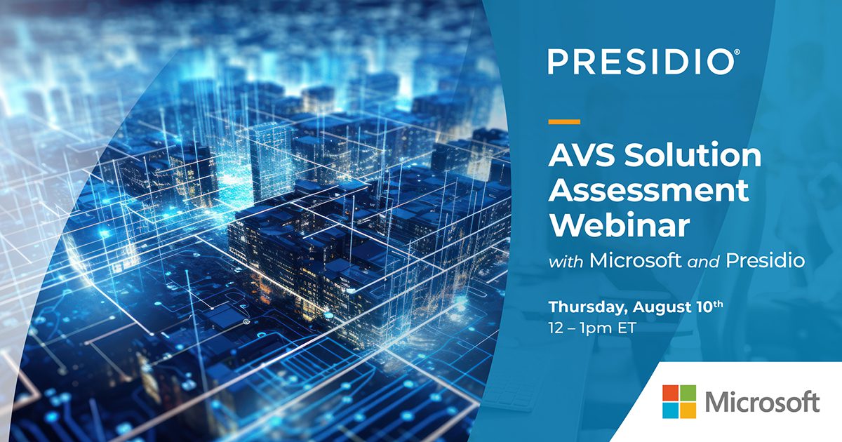 AVS Solution Assessment Webinar with Microsoft and Presidio - Presidio