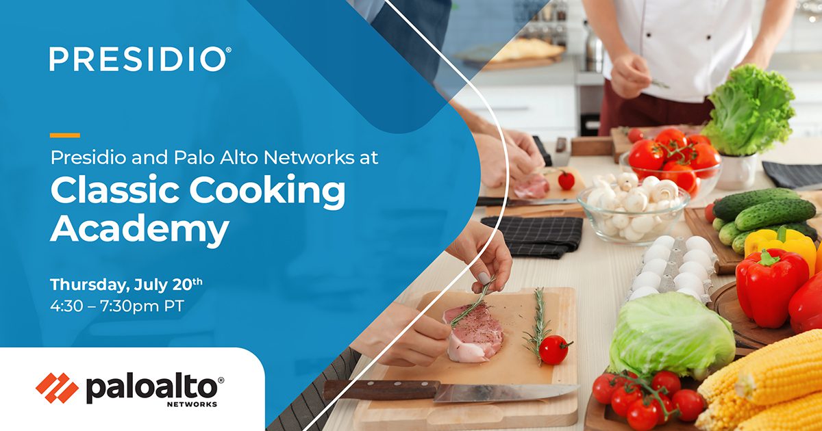 Presidio and Palo Alto Networks at Classic Cooking Academy - Presidio