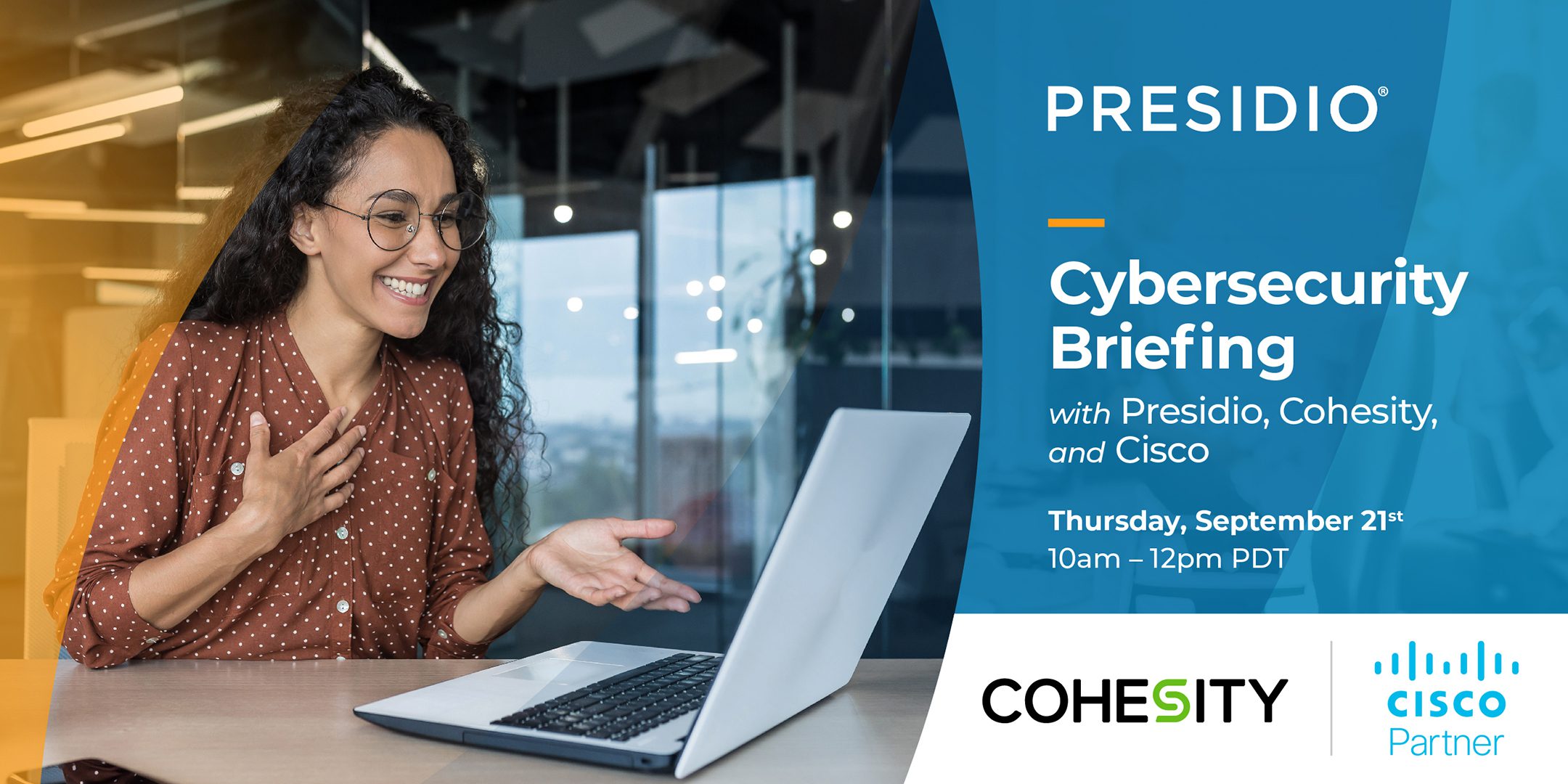 Cyber Security Briefing with Presidio, Cisco, and Cohesity! - Presidio