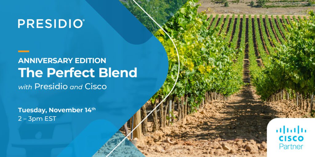 Anniversary Edition – The Perfect Blend with Presidio and Cisco! - Presidio
