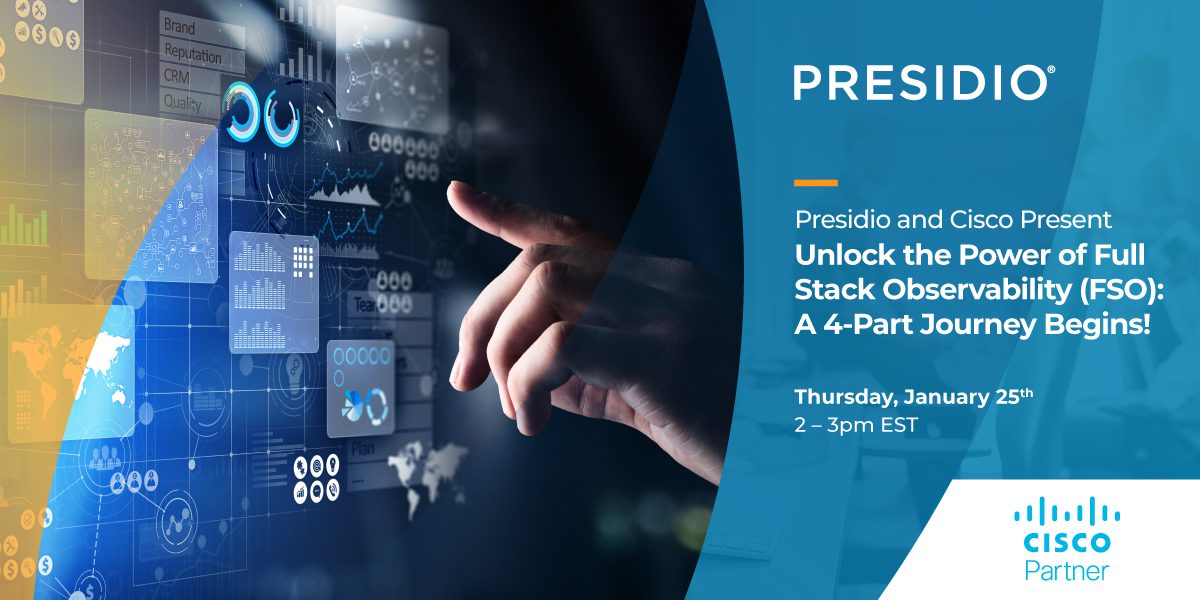 Presidio and Cisco Present - Unlock the Power of Full Stack ...