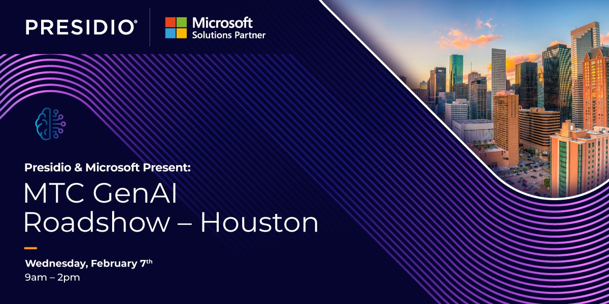Presidio & Microsoft Present: MTC GenAI Roadshow – Houston - Presidio