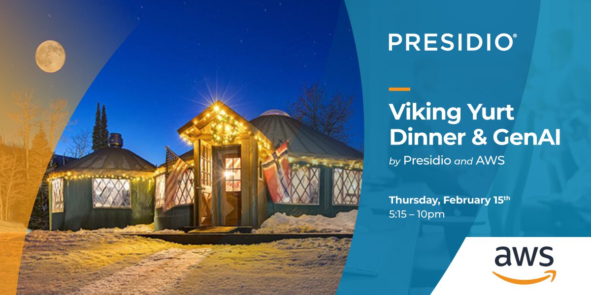 Viking Yurt Dinner & GenAI by Presidio and AWS - Presidio