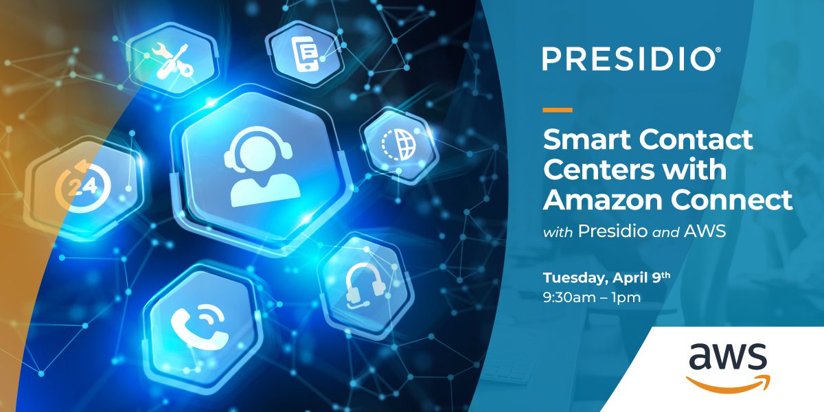 Smart Contact Centers with Amazon Connect with Presidio + AWS - Presidio