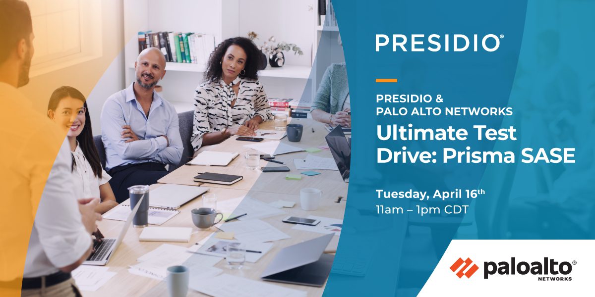 Presidio and Palo Alto Networks Ultimate Test Drive: Prisma SASE - Presidio