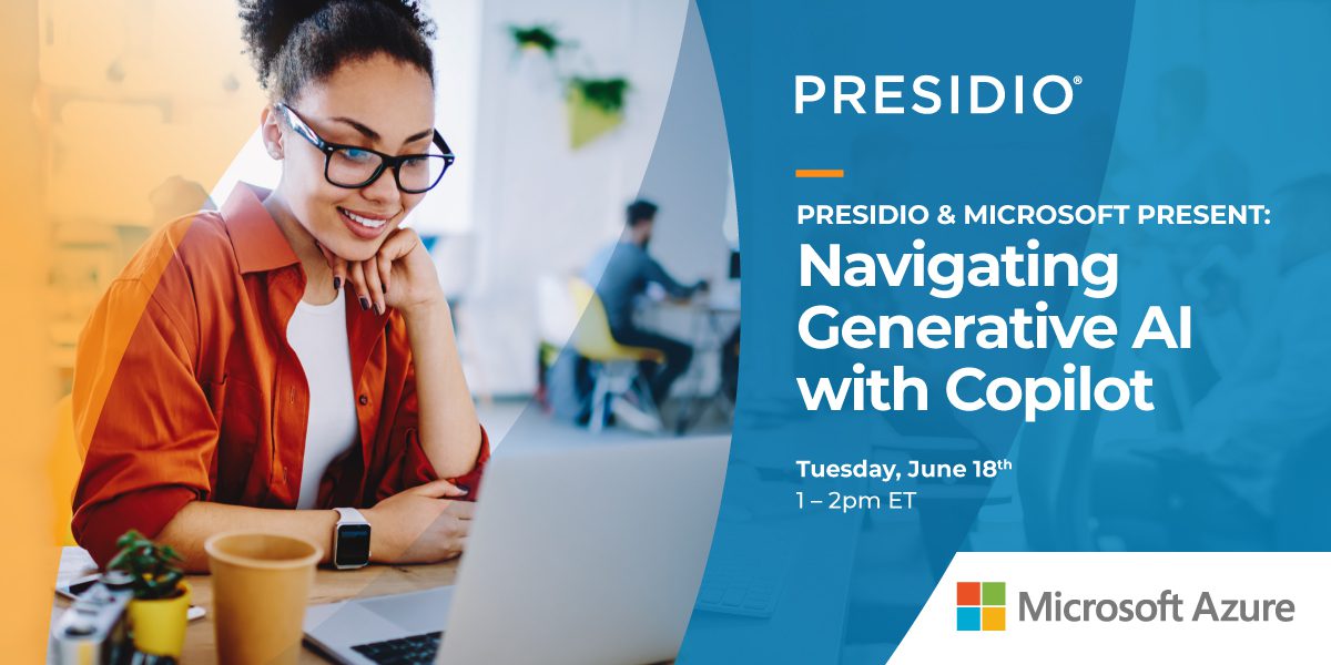 Presidio and Microsoft Present: Navigating Generative AI with Copilot ...