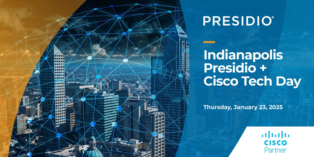 Indianapolis Presidio + Cisco Tech Day - Presidio